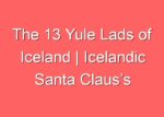 The 13 Yule Lads of Iceland | Icelandic Santa Claus’s - Christmas In ...